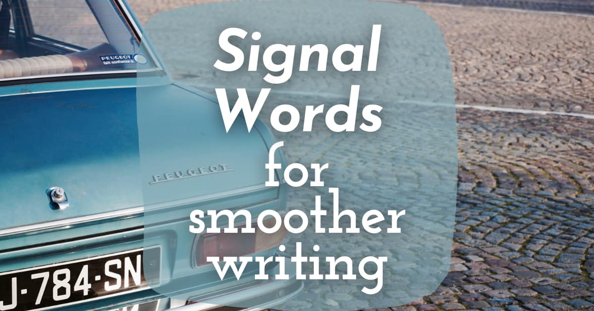 Signal Words for Smoother Writing ⋆ Global Nomad English